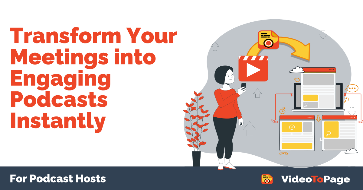 Transform Your Meetings into Engaging Podcasts Instantly | VideoToPage
